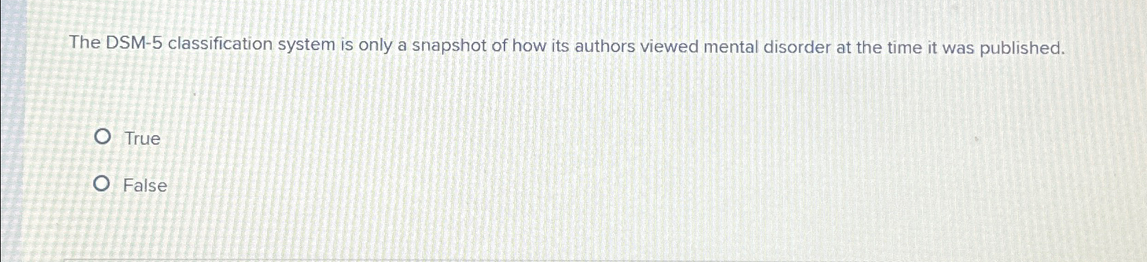 Solved The DSM-5 ﻿classification system is only a snapshot | Chegg.com