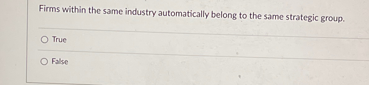 Solved Firms within the same industry automatically belong | Chegg.com
