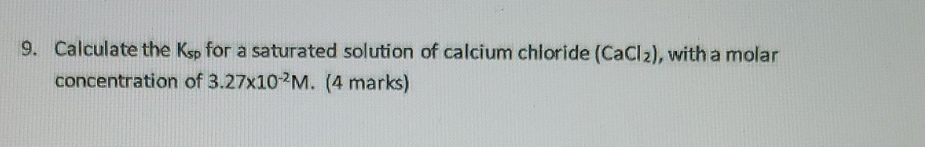 Solved 9. Calculate the Ksp for a saturated solution of | Chegg.com