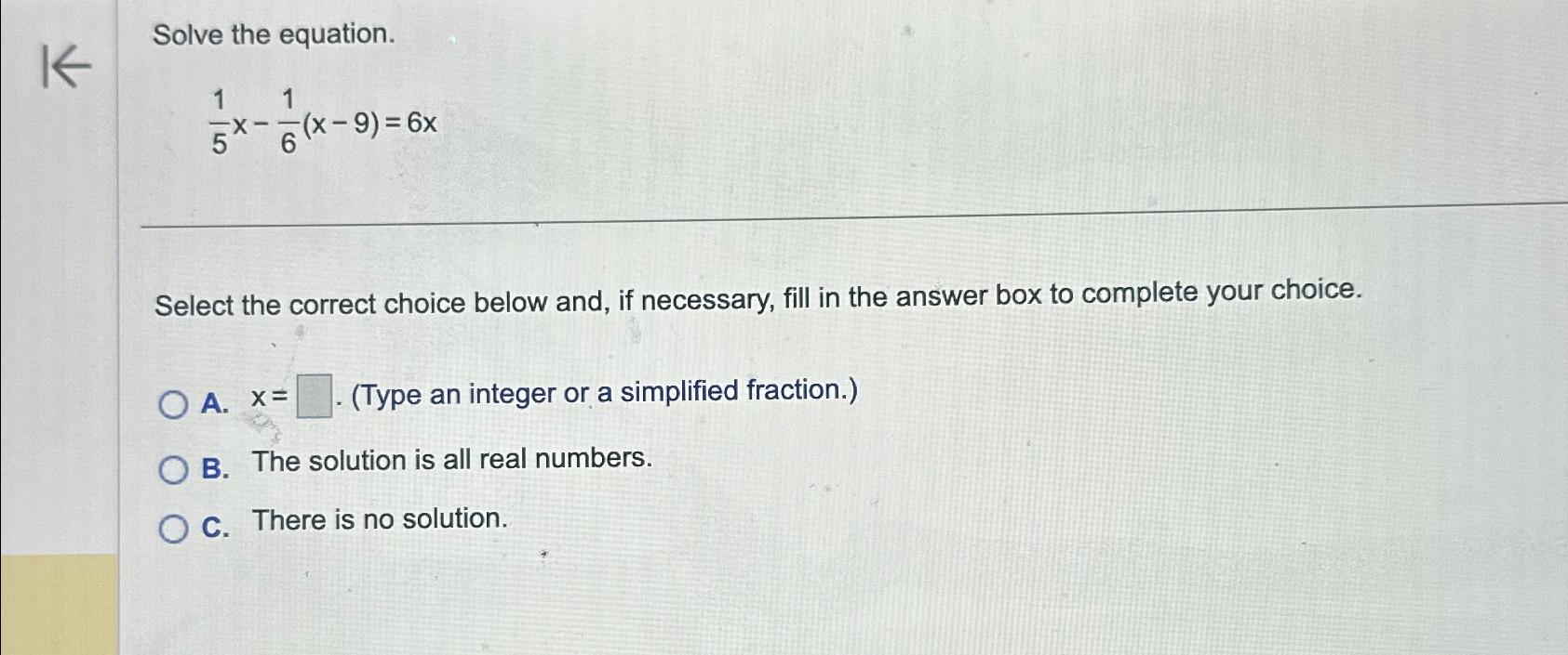 Solved Solve the equation.15x-16(x-9)=6xSelect the correct | Chegg.com