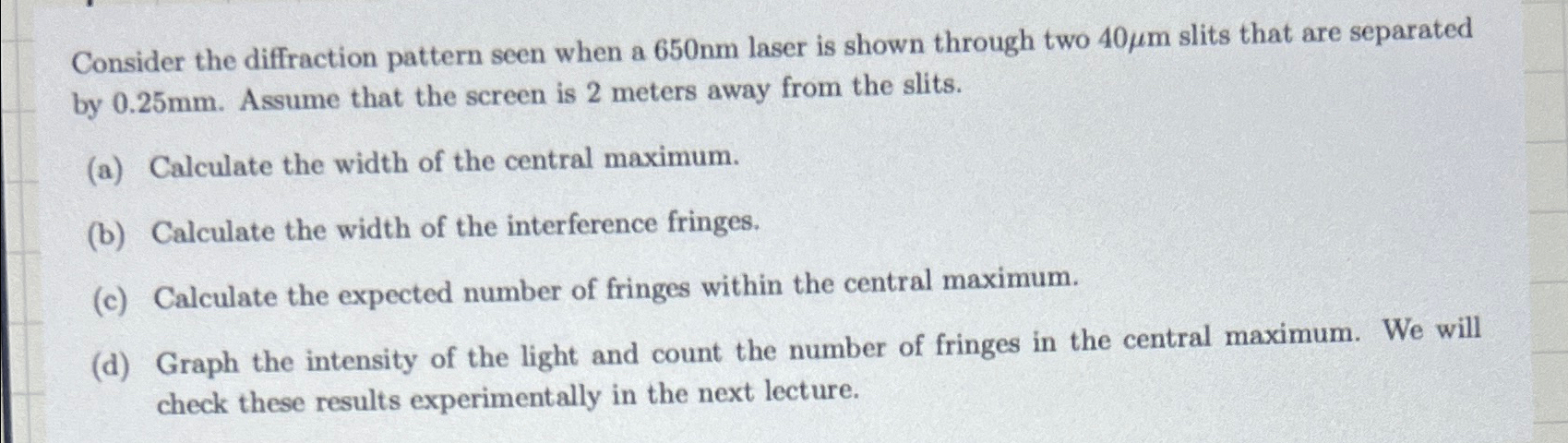 Solved Consider the diffraction pattern seen when a 650nm | Chegg.com