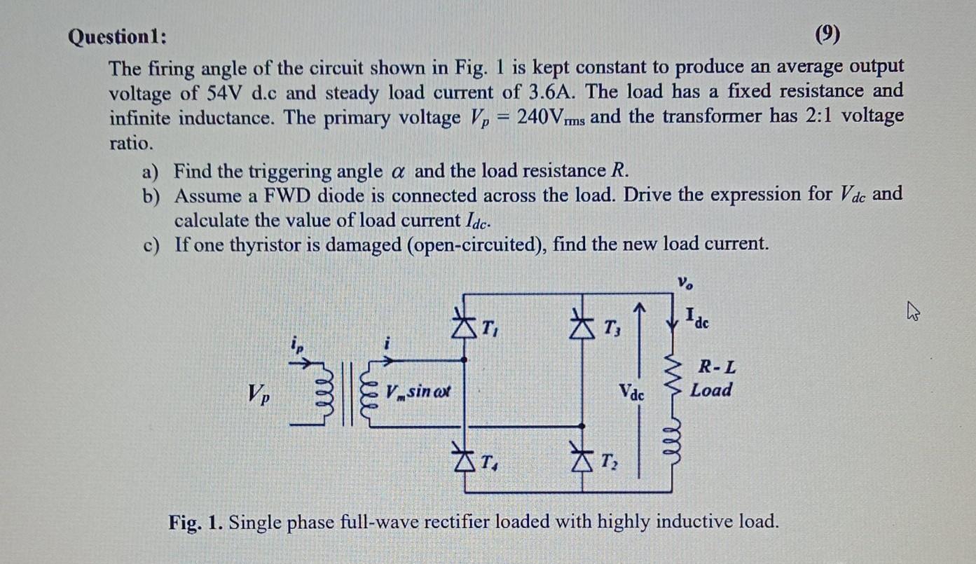 Solved Question1: (9) The firing angle of the circuit shown | Chegg.com