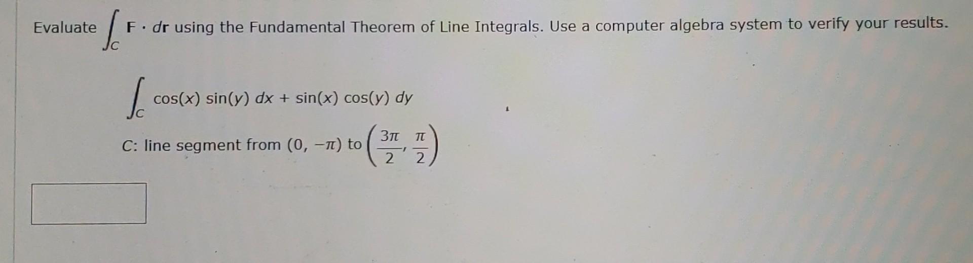 Solved Evaluate ∫CF⋅dr using the Fundamental Theorem of Line | Chegg.com