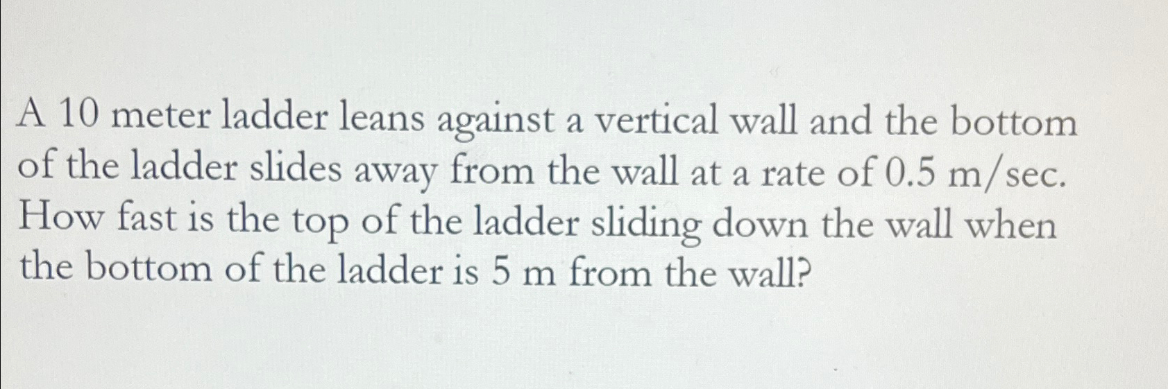 Solved A 10 ﻿meter ladder leans against a vertical wall and | Chegg.com