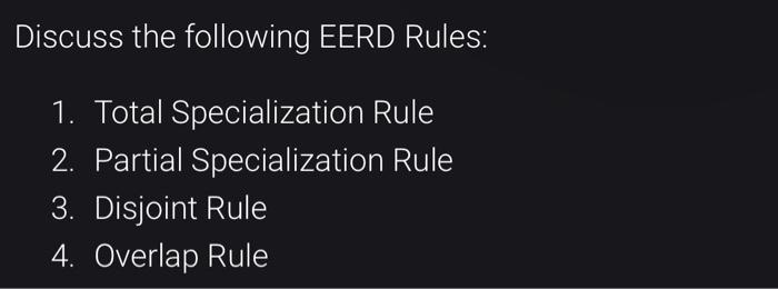 Solved Discuss the following EERD Rules: 1. Total | Chegg.com