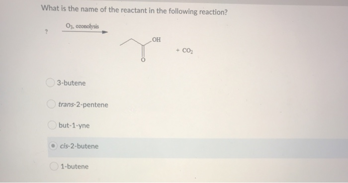 Solved What is the name of the reactant in the following | Chegg.com