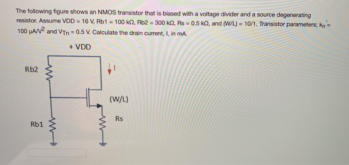 Solved The following figure shows an NMOS transistor that is | Chegg.com