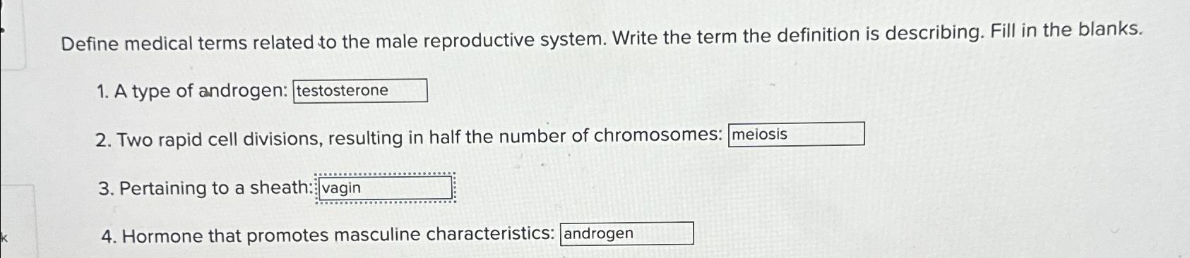 Solved Define medical terms related to the male reproductive | Chegg.com