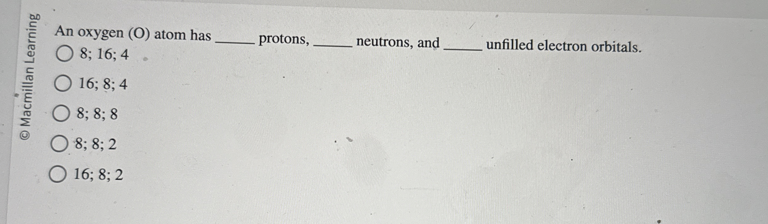 Solved An oxygen (O) ﻿atom has 8;16;4 ﻿protons, | Chegg.com