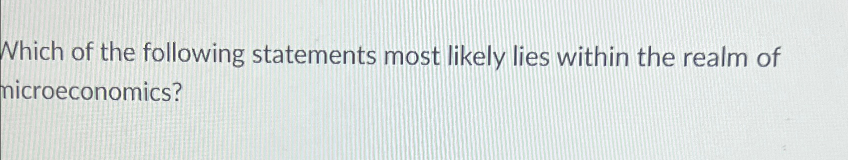 Solved Which of the following statements most likely lies | Chegg.com