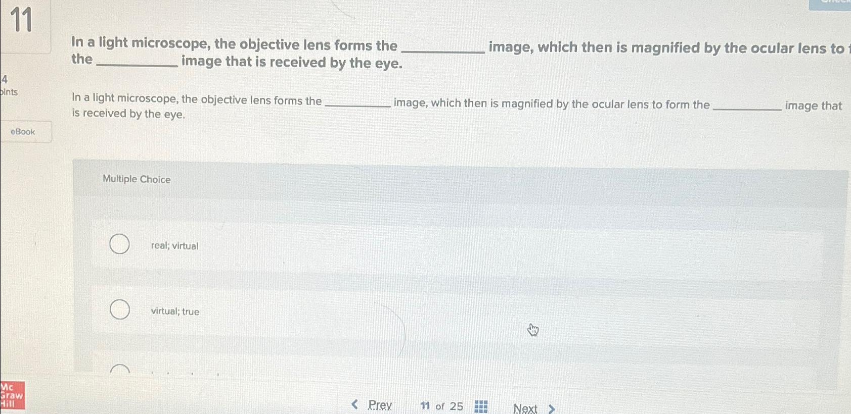 Solved 11In a light microscope, the objective lens forms the | Chegg.com