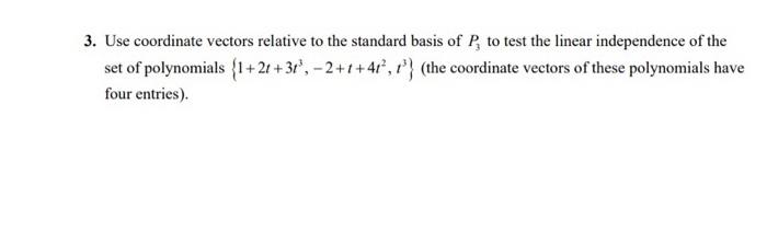Solved 3. Use coordinate vectors relative to the standard | Chegg.com