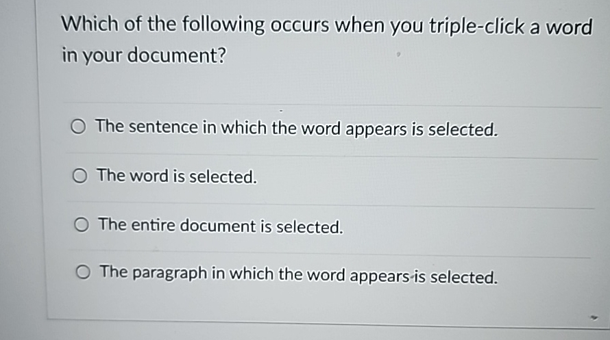 Solved Which of the following occurs when you triple-click a | Chegg.com