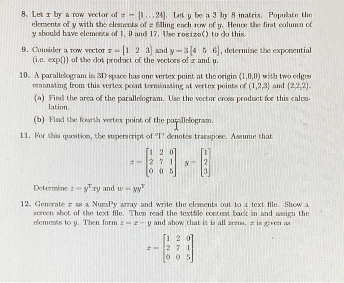 Solved 1. Using NumPy arrays create a matrix of | Chegg.com