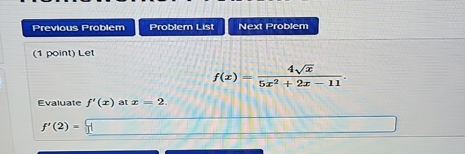 Solved (1 ﻿point) ﻿Letf(x)=4x25x2+2x-11Evaluate f'(x) ﻿at | Chegg.com