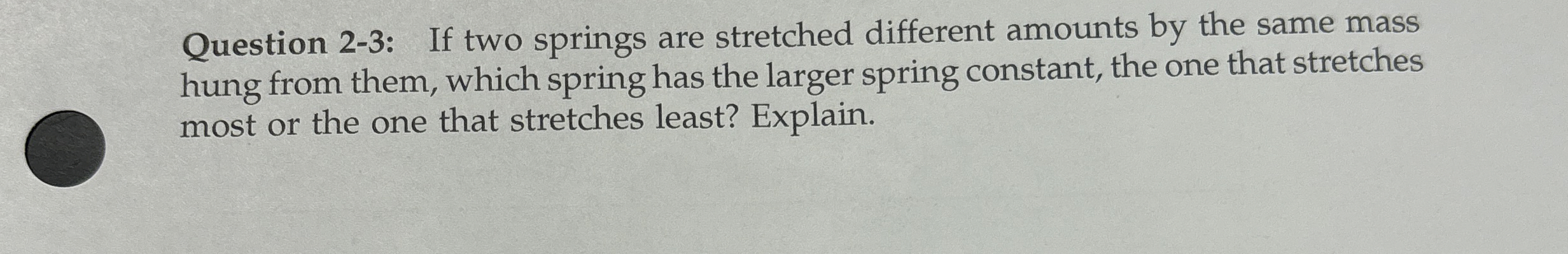 Solved Question 2-3: If two springs are stretched different | Chegg.com