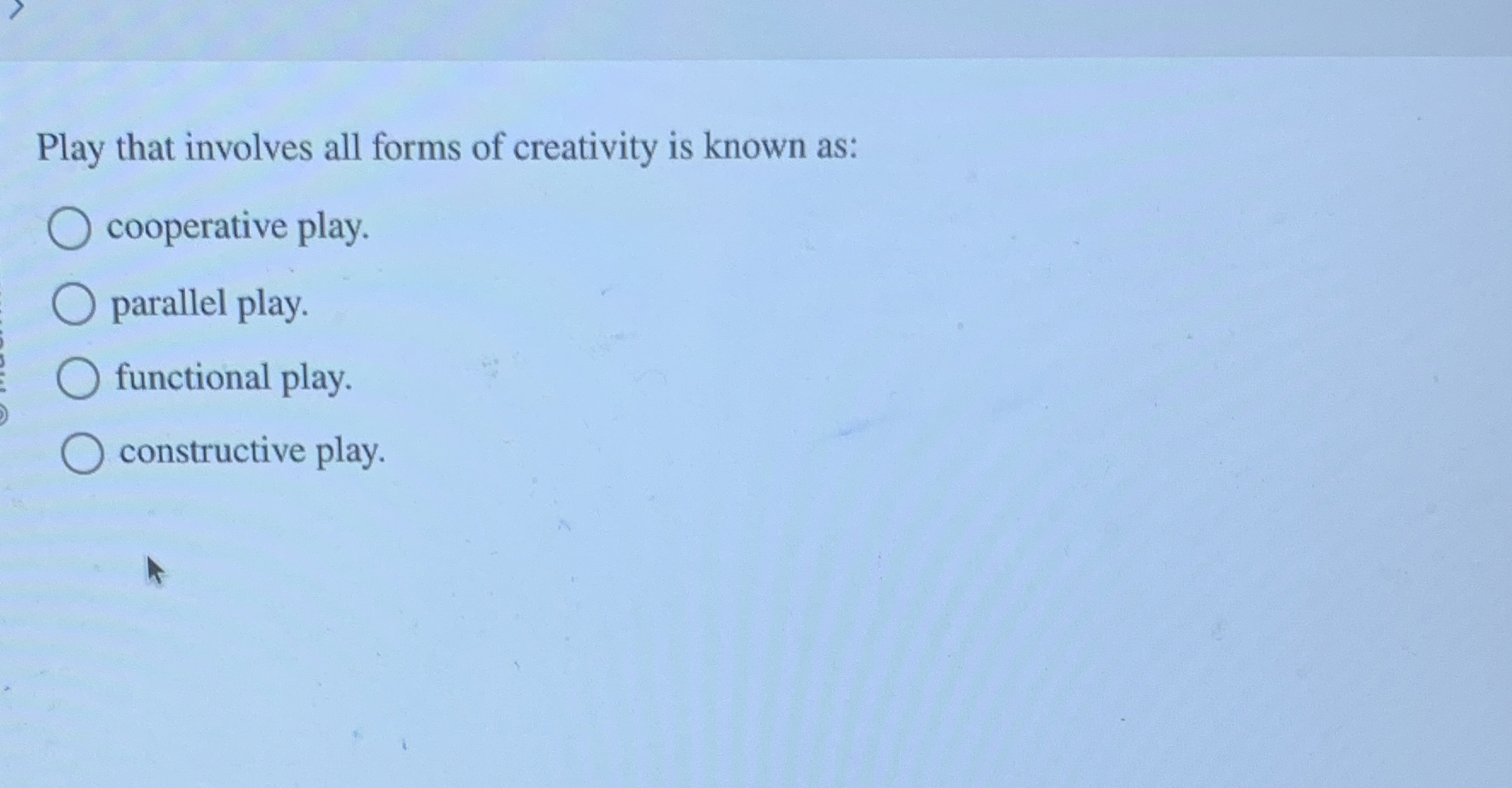 Solved Play that involves all forms of creativity is known | Chegg.com