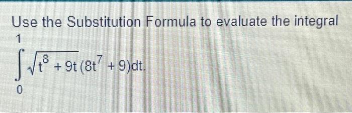 Solved Use the Substitution Formula to evaluate the integral | Chegg.com