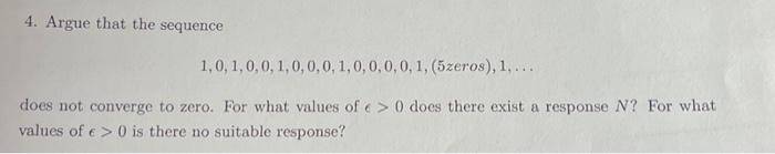 Solved 4. Argue that the sequence 1,0, 1, 0, 0, 1, 0, 0, 0, | Chegg.com