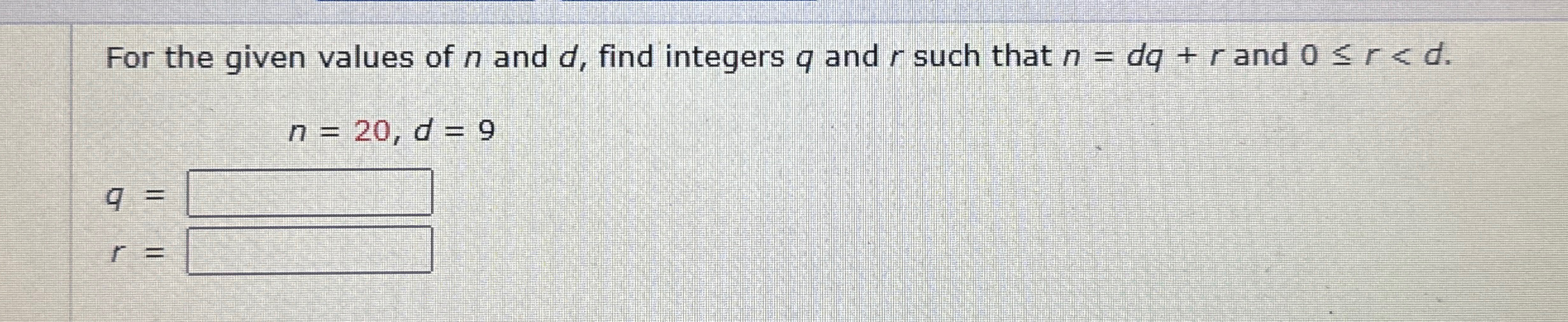 Solved For the given values of n ﻿and d, ﻿find integers q | Chegg.com