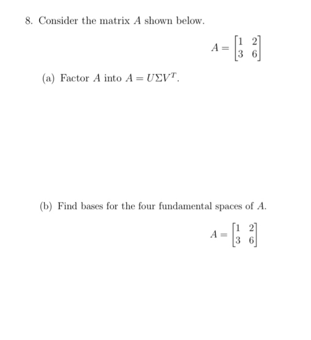 Solved 8. Consider the matrix A shown below. A =12 (a) | Chegg.com