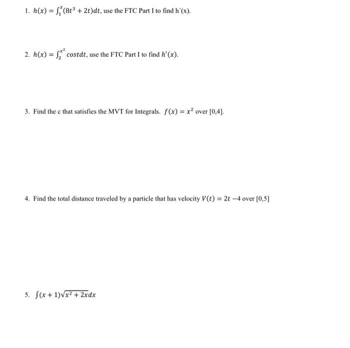 Solved 1. h(x)=∫1x(8t3+2t)dt, use the FTC Part I to find | Chegg.com