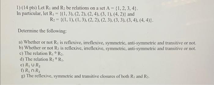 Solved 1) (14 pts) Let R1 and R2 be relations on a set | Chegg.com