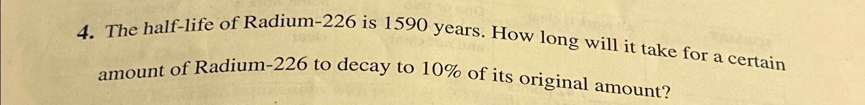 Solved The half-life of Radium-226 ﻿is 1590 ﻿years. How long | Chegg.com