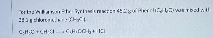 Solved For the Williamson Ether Synthesis reaction 45.2 g of | Chegg.com