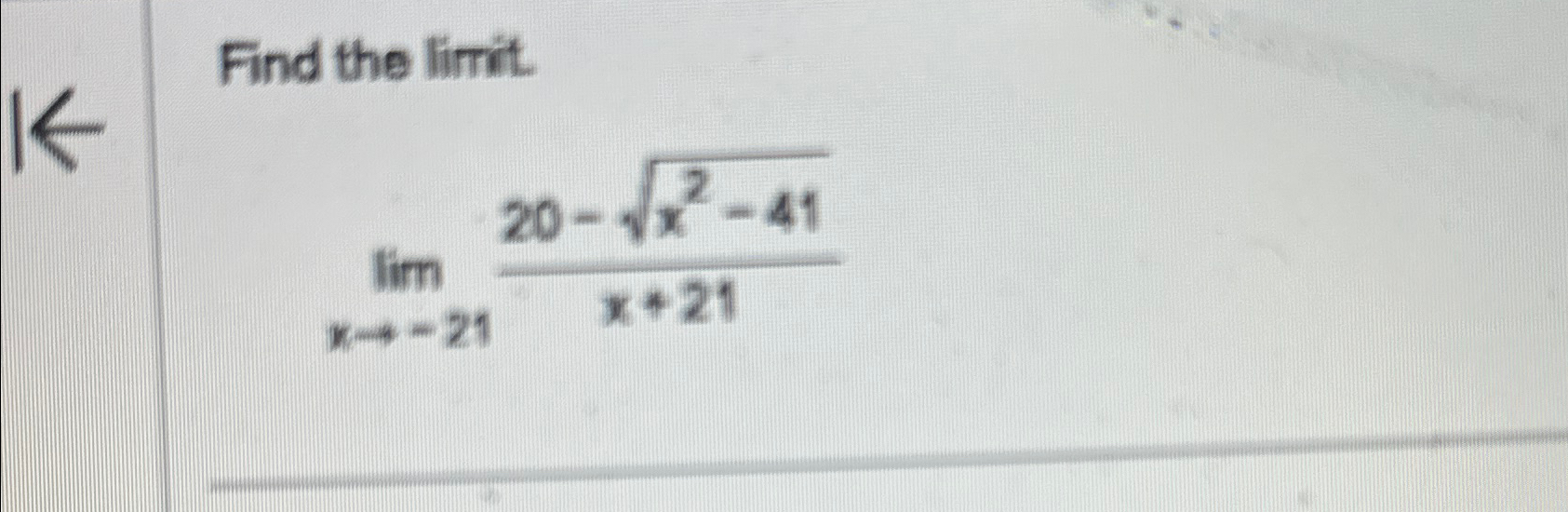 Solved Find the limit.limx→-2120-x2-412x+21 | Chegg.com