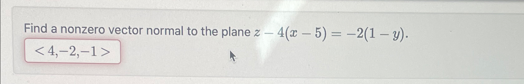 Solved Find a nonzero vector normal to the plane | Chegg.com