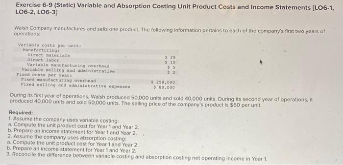 Solved Exercise 6-9 (Static) Variable and Absorption Costing | Chegg.com