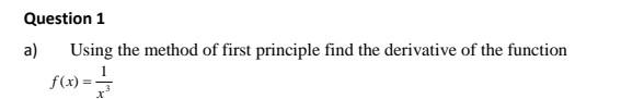 Solved Question 1 a) Using the method of first principle | Chegg.com