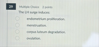 Solved Multiple Choice 2 ﻿pointsThe LH surge | Chegg.com