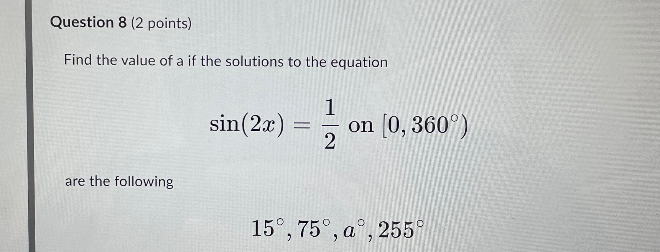 Solved Question 8 (2 ﻿points)Find the value of a ﻿if the | Chegg.com