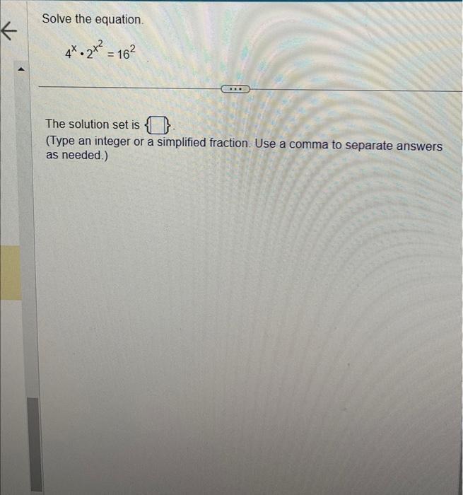 Solved ← Solve the equation. 4x2+² = 16² *... The solution | Chegg.com