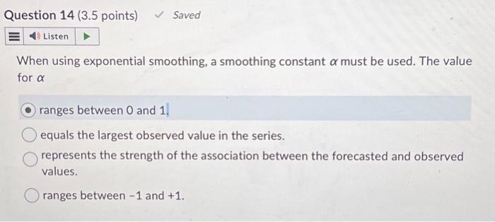 Solved When using exponential smoothing, a smoothing | Chegg.com