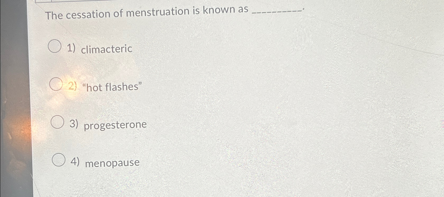 Solved The cessation of menstruation is known | Chegg.com