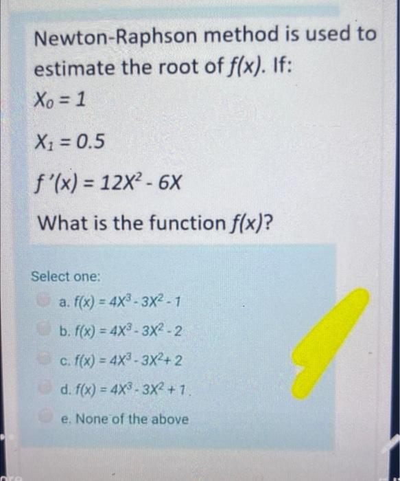 Solved Newton-Raphson method is used to estimate the root of | Chegg.com