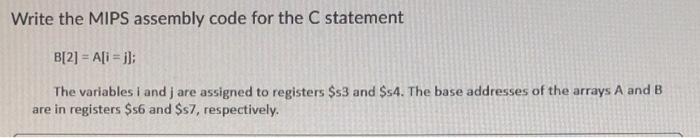Solved Write the MIPS assembly code for the C statement B[2] | Chegg.com