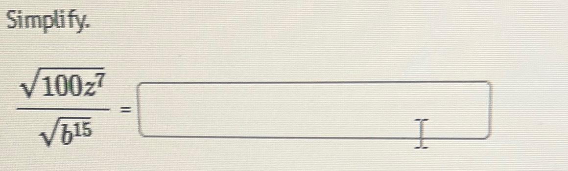 Solved Simplify.100z72b152= | Chegg.com