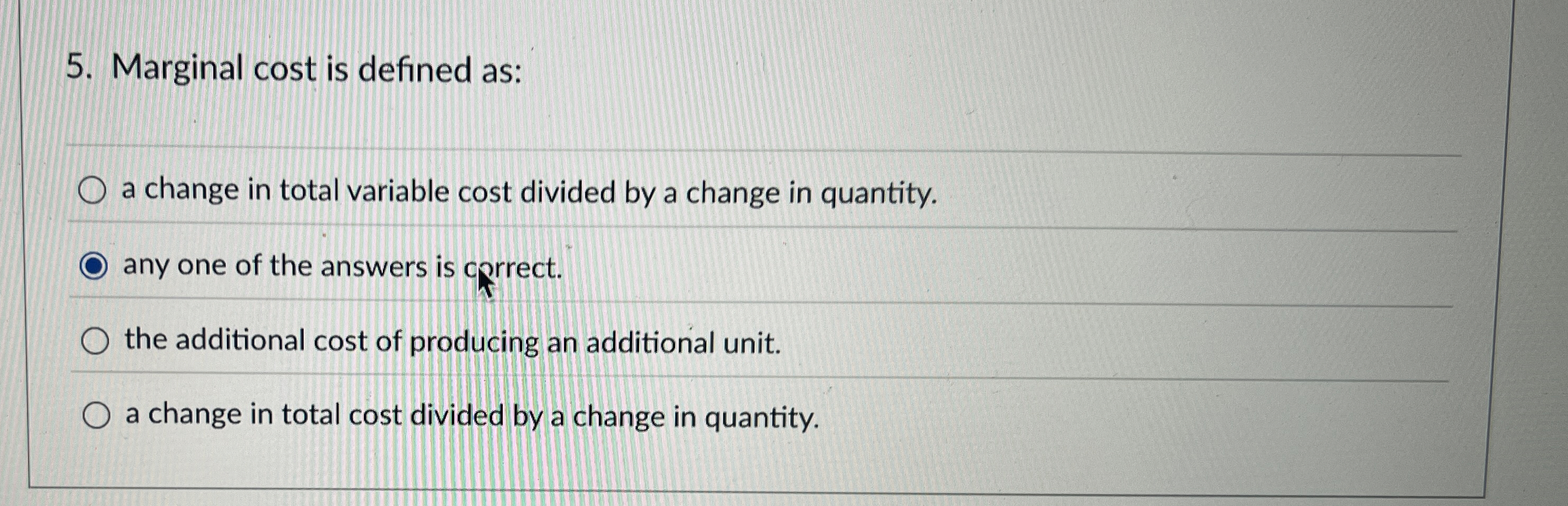 Solved Marginal cost is defined as:a change in total | Chegg.com