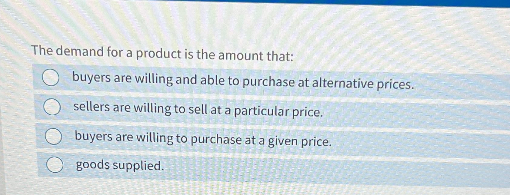 Solved The demand for a product is the amount that:buyers | Chegg.com