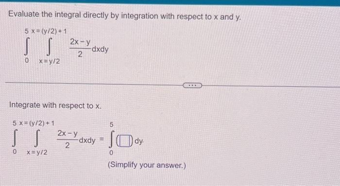 Solved Evaluate the integral directly by integration with | Chegg.com