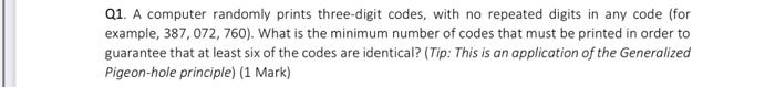 Solved Q1. A computer randomly prints three-digit codes, | Chegg.com
