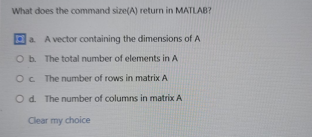 Solved What does the command size (A) ﻿return in MATLAB?a. | Chegg.com