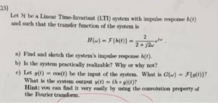 Solved Let H be a Linear Time-Invariant (LTI) system with | Chegg.com