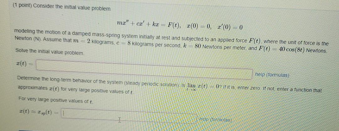 Solved (1 point) Consider the initial value problem mx" + | Chegg.com