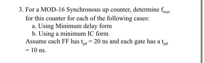 Solved 3. For a MOD-16 Synchronous up counter, determine | Chegg.com