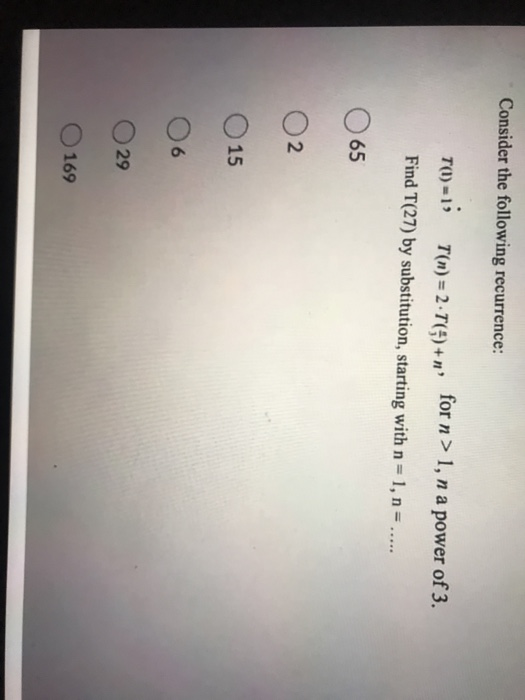 Solved Consider the following recurrence: T(I) = 1; T(n) = 2 | Chegg.com